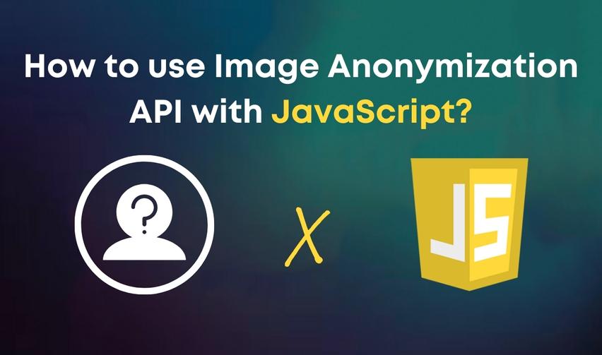 How to Anonymize an Image with JavaScript?